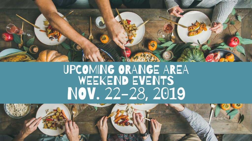 Upcoming Orange Area Weekend Events Nov. 22-28, 2019 – Orange County ...