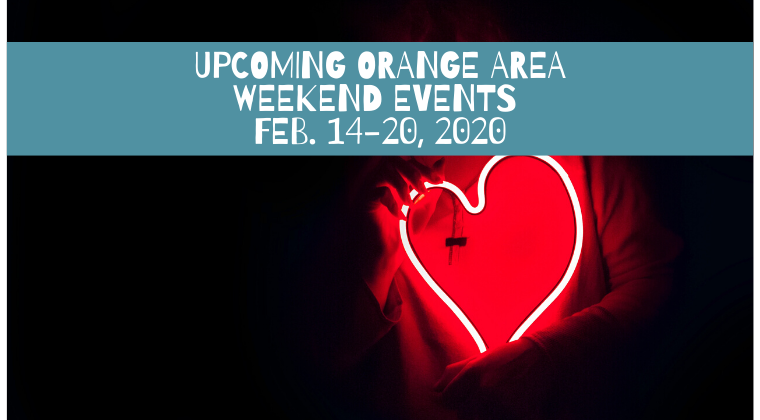 Upcoming Orange Area Weekend Events Feb. 14-20, 2020 – Orange County ...