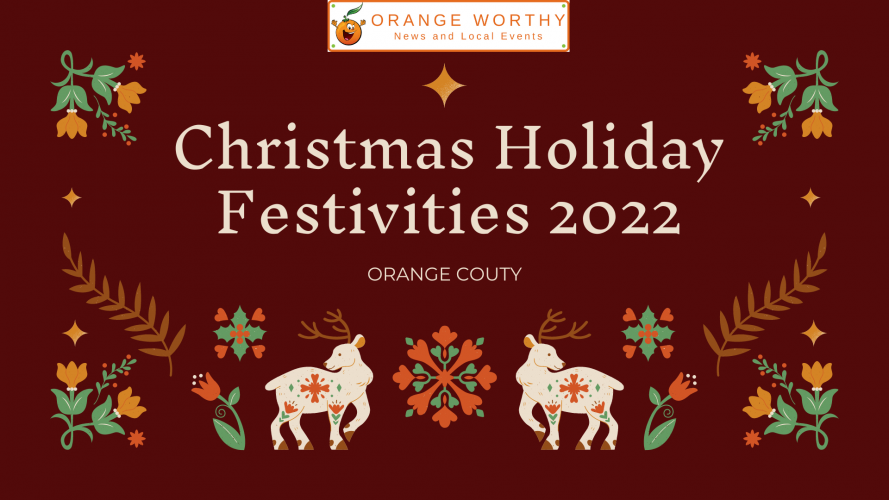 Christmas Holiday Festivities 2022 – Orange County Local Scoop